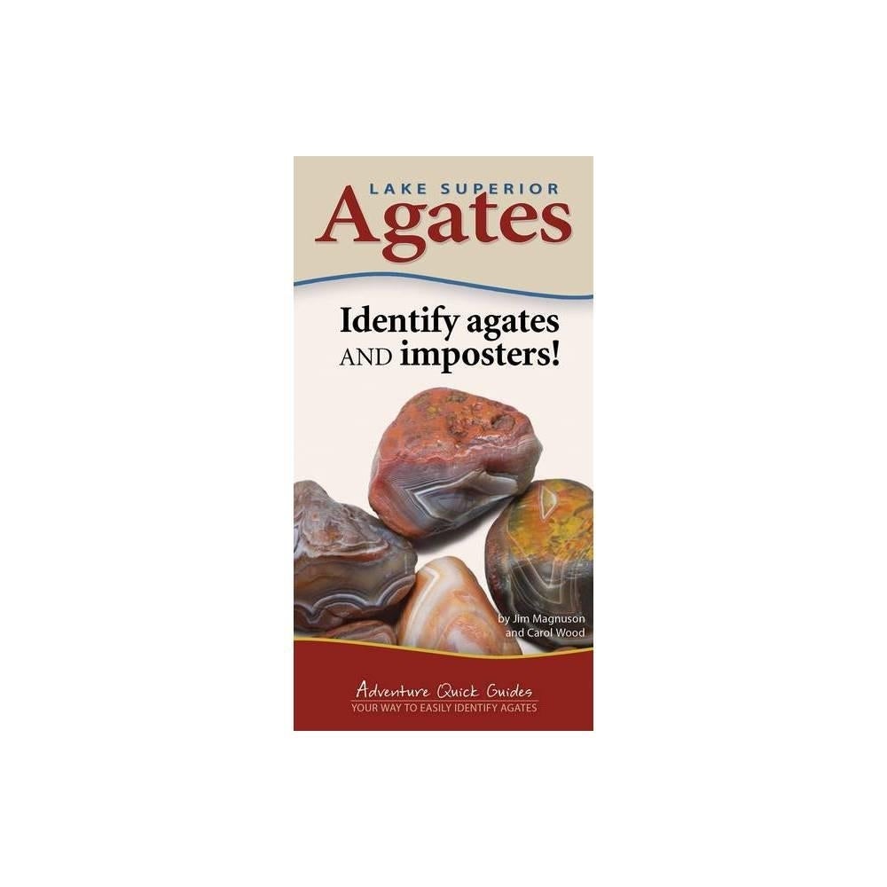 Lake Superior Agates: Your Way to Easily Identify Agates (Adventure ...